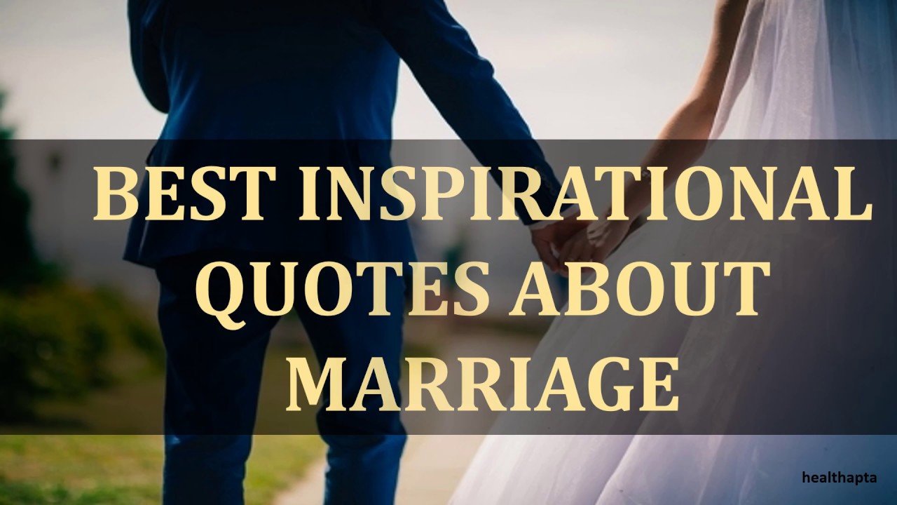 BEST INSPIRATIONAL QUOTES ABOUT MARRIAGE - Wedding Plan 360