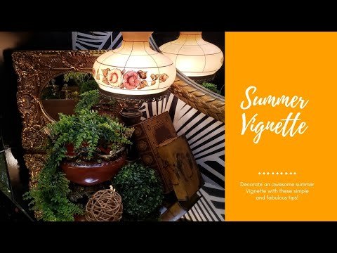 Learn how to Decorate a Vignette for a Buffet Table | Summer Vignette ...